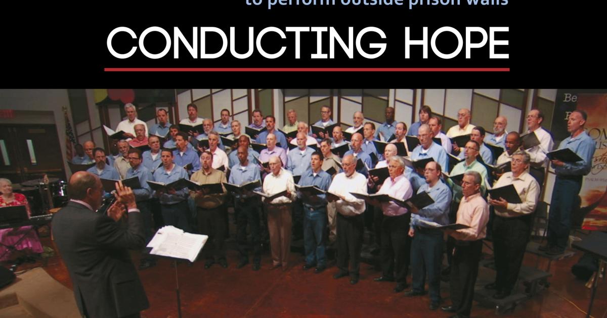 Documentary Tells the Story of a Very Special Prison Choir | Chorus America